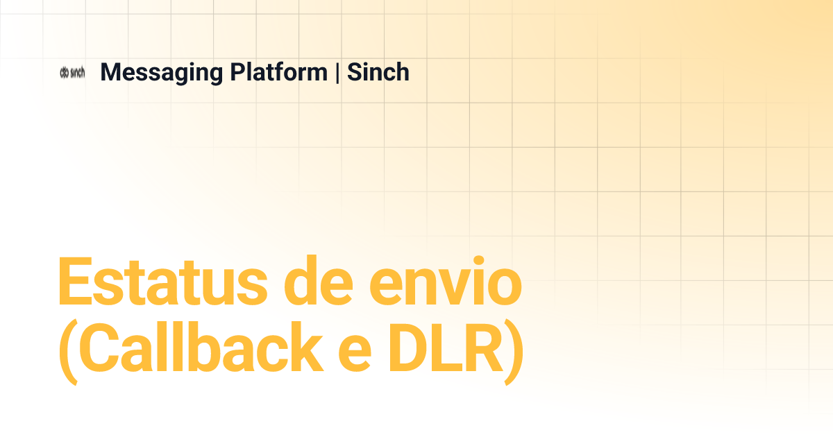 Estatus de envio (Callback e DLR) | Messaging Platform | Sinch