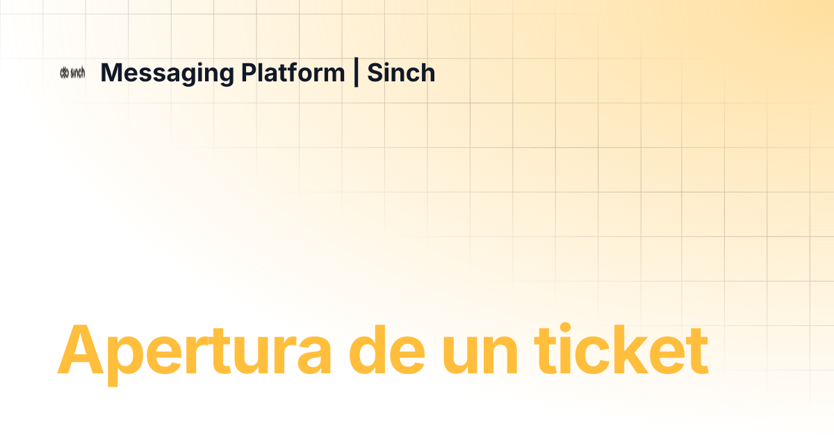 Apertura de un ticket | Messaging Platform | Sinch